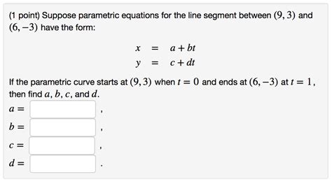 solved suppose parametric equations for the line segment