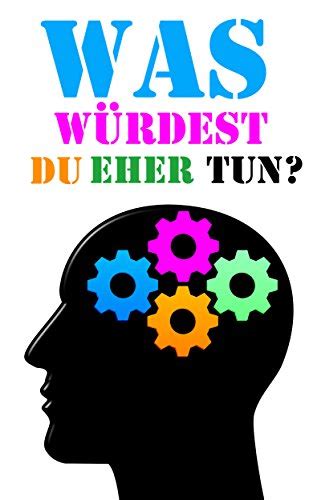 Was würdest du eher tun Neue Fragen fürs Spiel Würdest du lieber