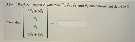 solved 1 point if a 4 x 4 matrix a with rows ū1 72 Ūz