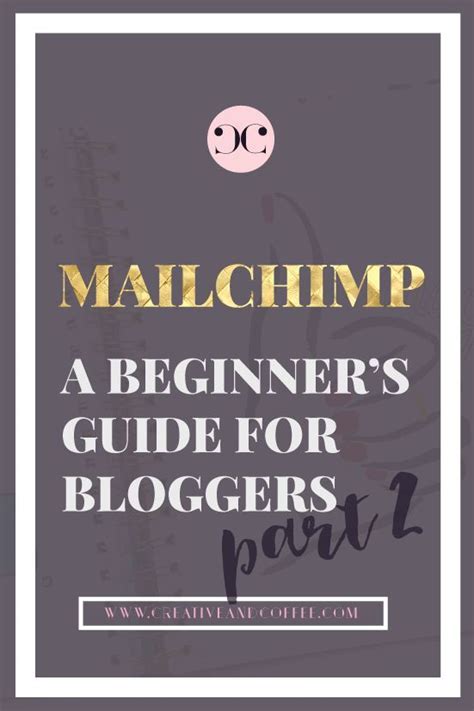 Mailchimp Tutorial For Blogger S Wanting To Learn Mailchimp Mailchimp