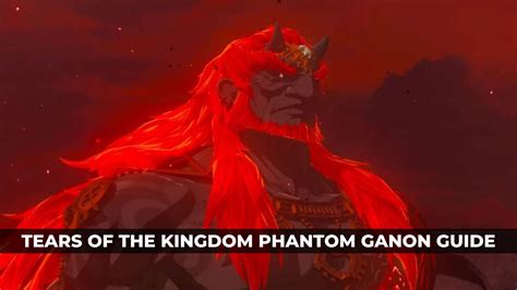 Tears Of The Kingdom Phantom Ganon Guide KeenGamer