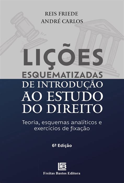 Lições Esquematizadas de Introdução ao Estudo do Direito 6ª ED
