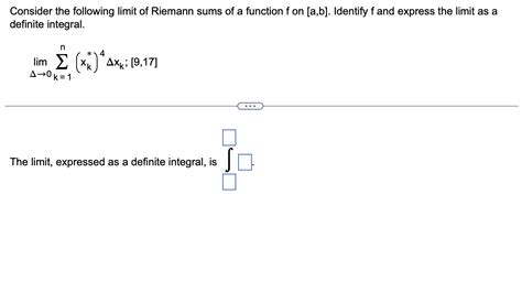 solved consider the following limit of riemann sums of a