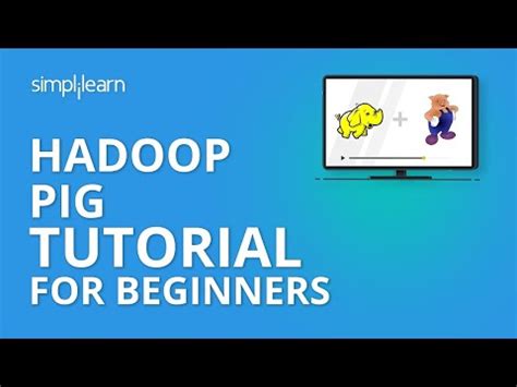 Hadoop Pig Tutorial For Beginners What Is Pig In Hadoop Hadoop Pig