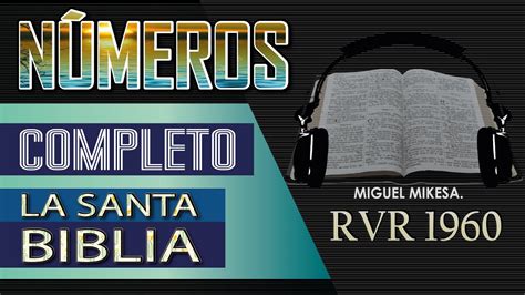 NÙMEROS LIBRO COMPLETO BIBLIA HABLADA COMPLETA REINA VALERA Miguel