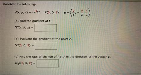 Solved Consider The Following F X Y Z Xe Yz Chegg