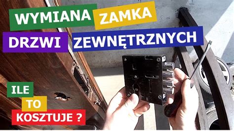 Wymiana Zamka Drzwi Zewn Trznych Ile To Kosztuje Na Co Zwr Ci Uwag