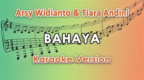 Arsy Widianto Tiara Andini Bahaya Karaoke Lirik Tanpa Vokal By