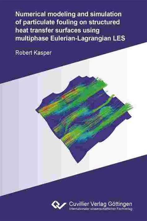 [pdf] numerical modeling and simulation of particulate fouling on structured heat transfer