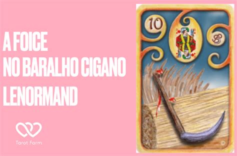 A Foice Significado No Baralho Cigano Ou Lenormand Tarotfarm