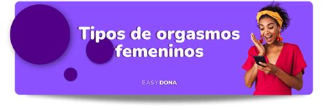 Orgasmos Femeninos Tipos De Orgasmos En La Mujer