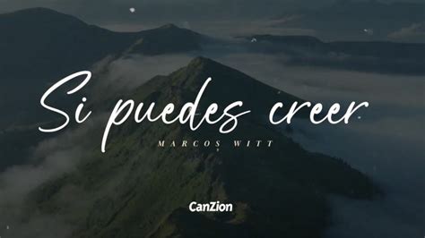 Marcos Witt Si Puedes Creer VideoLyric CanZion Acordes Chordify