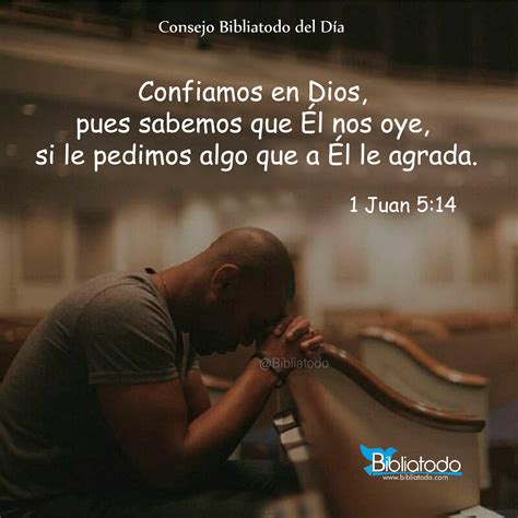 Confiamos en Dios pues sabemos que Él nos oye si le pedimos algo que a