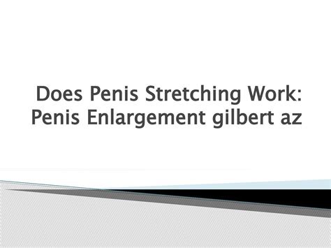 Does Penis Stretching Work Penis Enlargement Gilbert Az By Testosterone Replacement Therapy Issuu