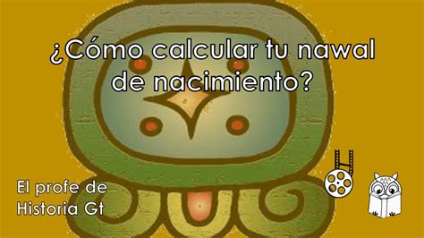 C Mo Calcular Tu Nawal De Nacimiento Youtube