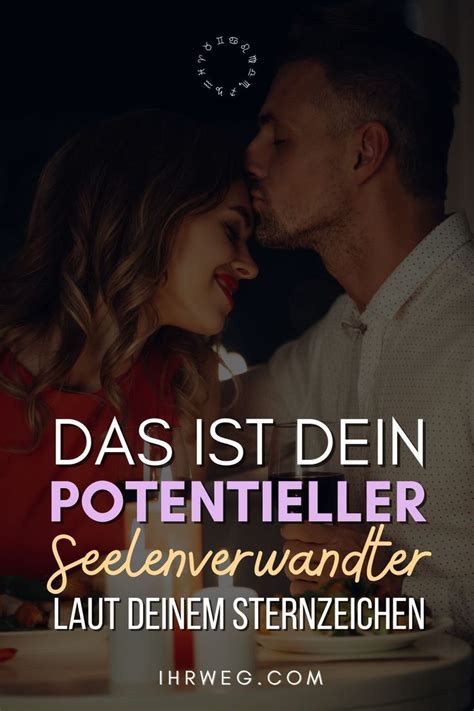Das Ist Dein Potentieller Seelenverwandter Laut Deinem Sternzeichen