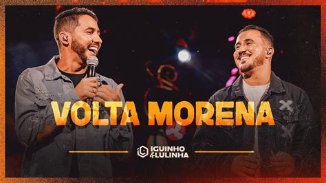 VOLTA MORENA Iguinho e Lulinha DVD Eu Falei Forró YouTube Music