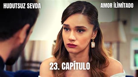 Amor ilimitado 23 Capítulo Hudutsuz Sevda 23 Bölüm serie