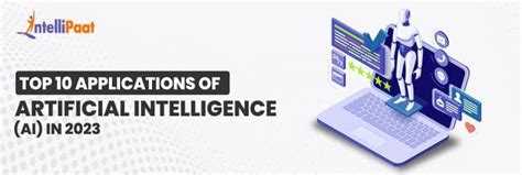 Top 10 Applications Of Artificial Intelligence AI In 2023 Intellipaat