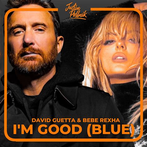 David Guetta Bebe Rexha I M Good Blue Justin Pollnik Remix By