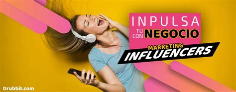 Marketing De Influencers Impulsa Tu Marca Drubbit