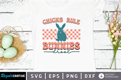 Chicks Rule Bunnies Drool Svg Design Graphic By Regulrcrative · Creative Fabrica