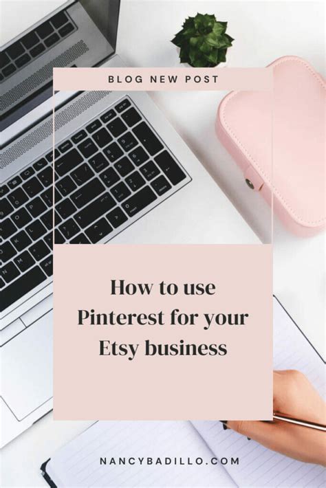 How To Use Pinterest For Your Etsy Business Nancy Badillo