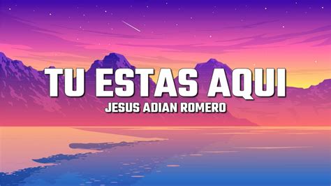 Jesus Adrian Romero Feat Marcela Gnadara Tu Estas Aqui Letra