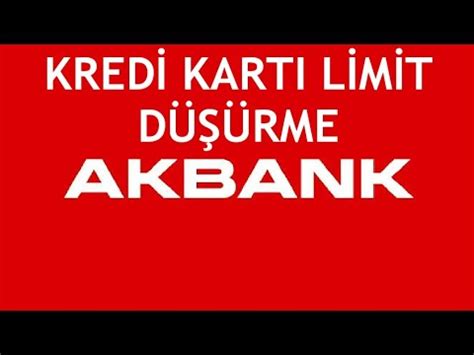 Akbank Kredi Kart Limit D Rme Nas L Yap L R Youtube