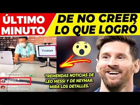 MARAVILLOSAS NOTICIAS de LEO MESSI IMPACTANTE REVELACIÓN de Neymar