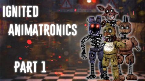FNAF Speed Edit Making Ignited Animatronics Part 1 YouTube