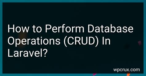 How To Perform Database Operations Crud In Laravel In
