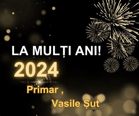 Mesajul Primarului Vasile Șut cu prilejul trecerii în Noul An