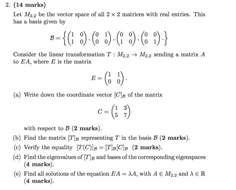 oneclass 2Â· 14 marks let m2 2 be the vector space of all 2 x 2 matrices with real entries