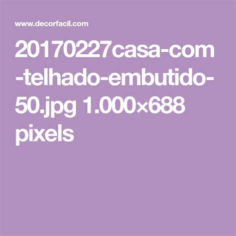 Telhado Embutido 60 Modelos Fotos E Projetos De Casas Telhado