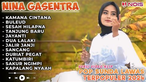 KAMANA CINTANA BULEUD NINA GASENTRA POP SUNDA LAWAS FULL ALBUM