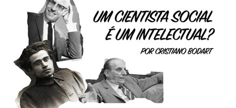 O Cientista Social Um Intelectual O Que Nos Ensinam Alguns Te Ricos