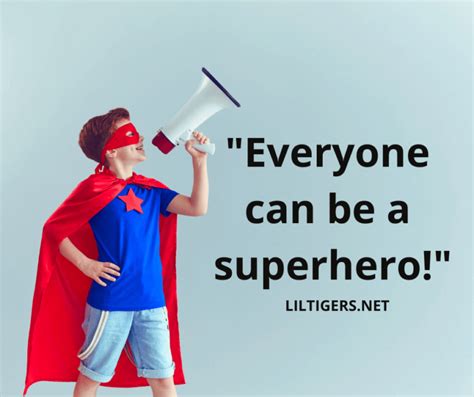 85 Best Superhero Quotes To Inspire Motivate Lil Tigers