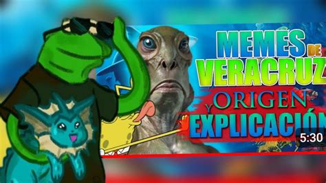 Reaccion a Memes Veracruzanos Origen y Explicación YouTube