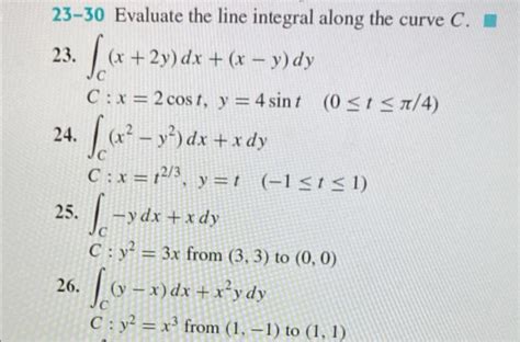 solved 23 30 evaluate the line integral along the curve c