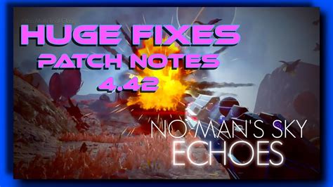 HUGE FIXES No Man S Sky ECHOES Update Patch 4 42 YouTube