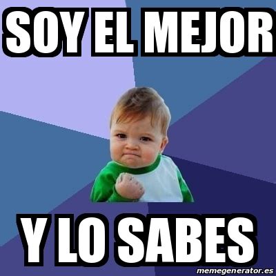 Meme Bebe Exitoso Soy El Mejor Y Lo Sabes 13578573