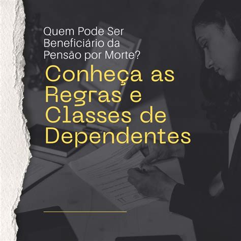 Quem Pode Ser Beneficiário da Pensão por Morte Conheça as Regras e