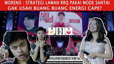 MORENO STRATEGI LAWAN RRQ PAKAI MODE SANTAI GAK USAH BUANG BUANG