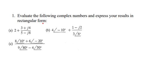 Solved Evaluate The Following Complex Numbers And Express Chegg