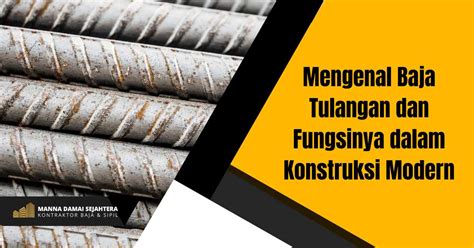 Mengenal Baja Tulangan Dan Fungsinya Dalam Konstruksi Modern
