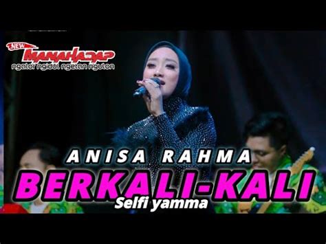 BERKALI KALI Selfi Yamma ANISA RAHMA NEW MANAHADAP Official