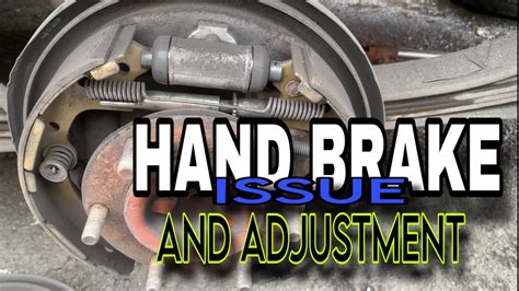 Hand Brake Issue And Proper Adjustment Youtube