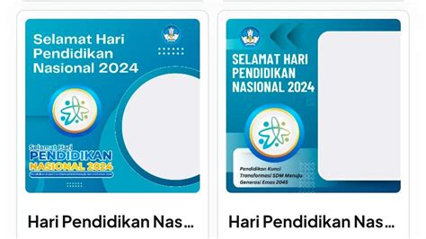 5 TWIBBON Hari Pendidikan Nasional 2024 Terbaik Dan Tema Resmi