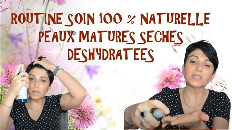ROUTINE SOIN PEAUX MATURE 100 NATURELLE A PETIT PRIX YouTube